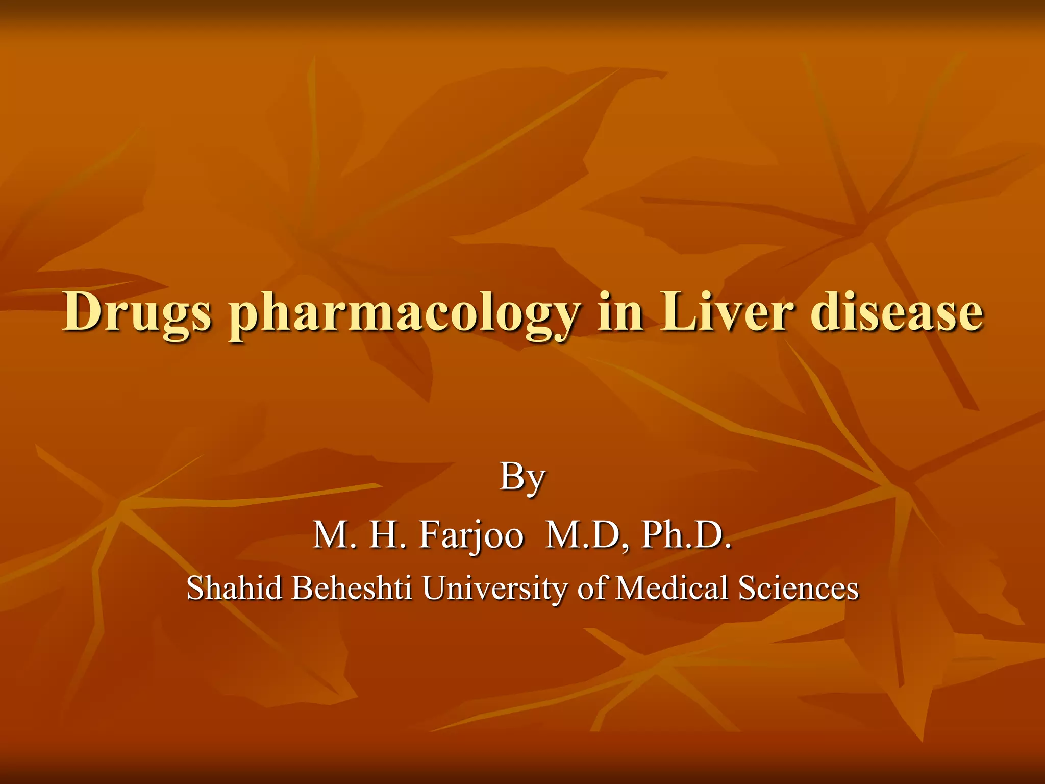 Drugs pharmacology in liver disease | PPTX