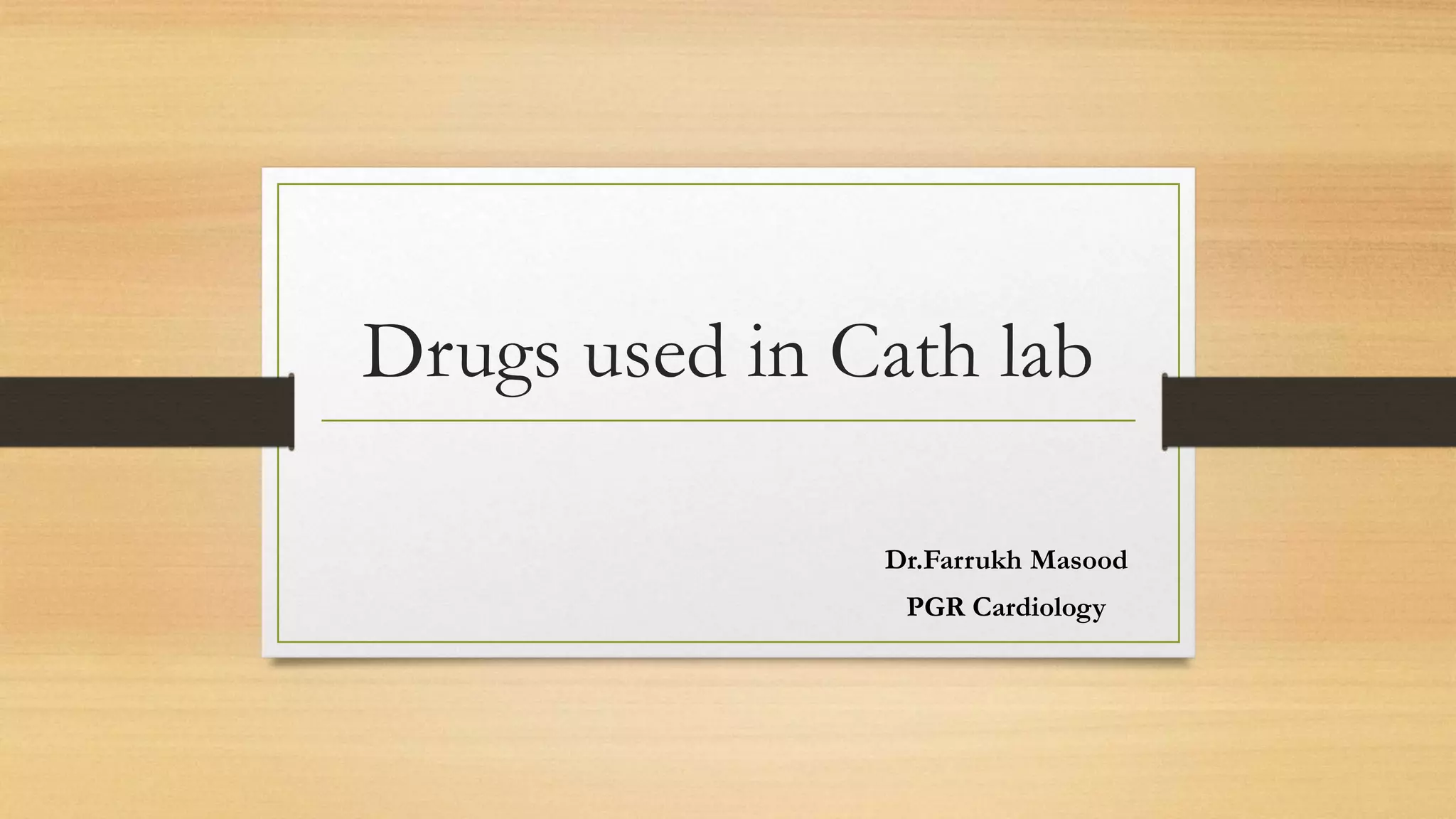 Drugs used in cath lab | PPTX