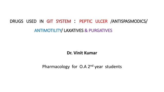 Drugs used in git system (GIT - Laxatives /purgatives , drugs used to ...
