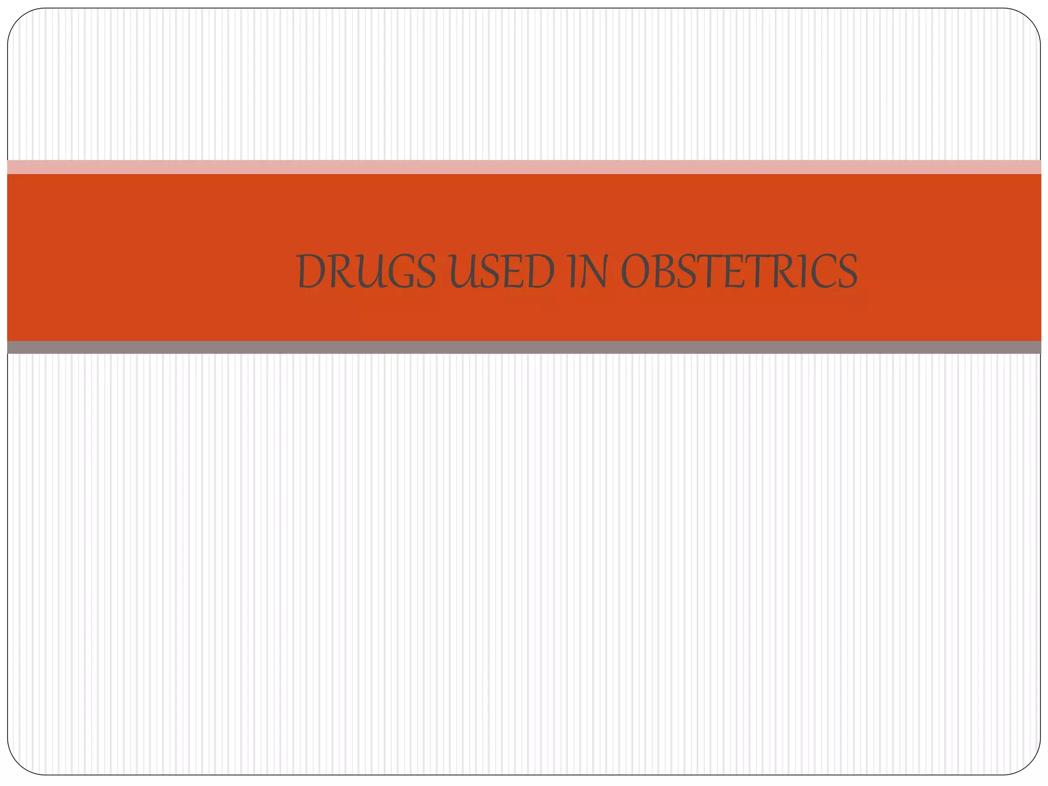 drugs used in obstetrics-2.pptx