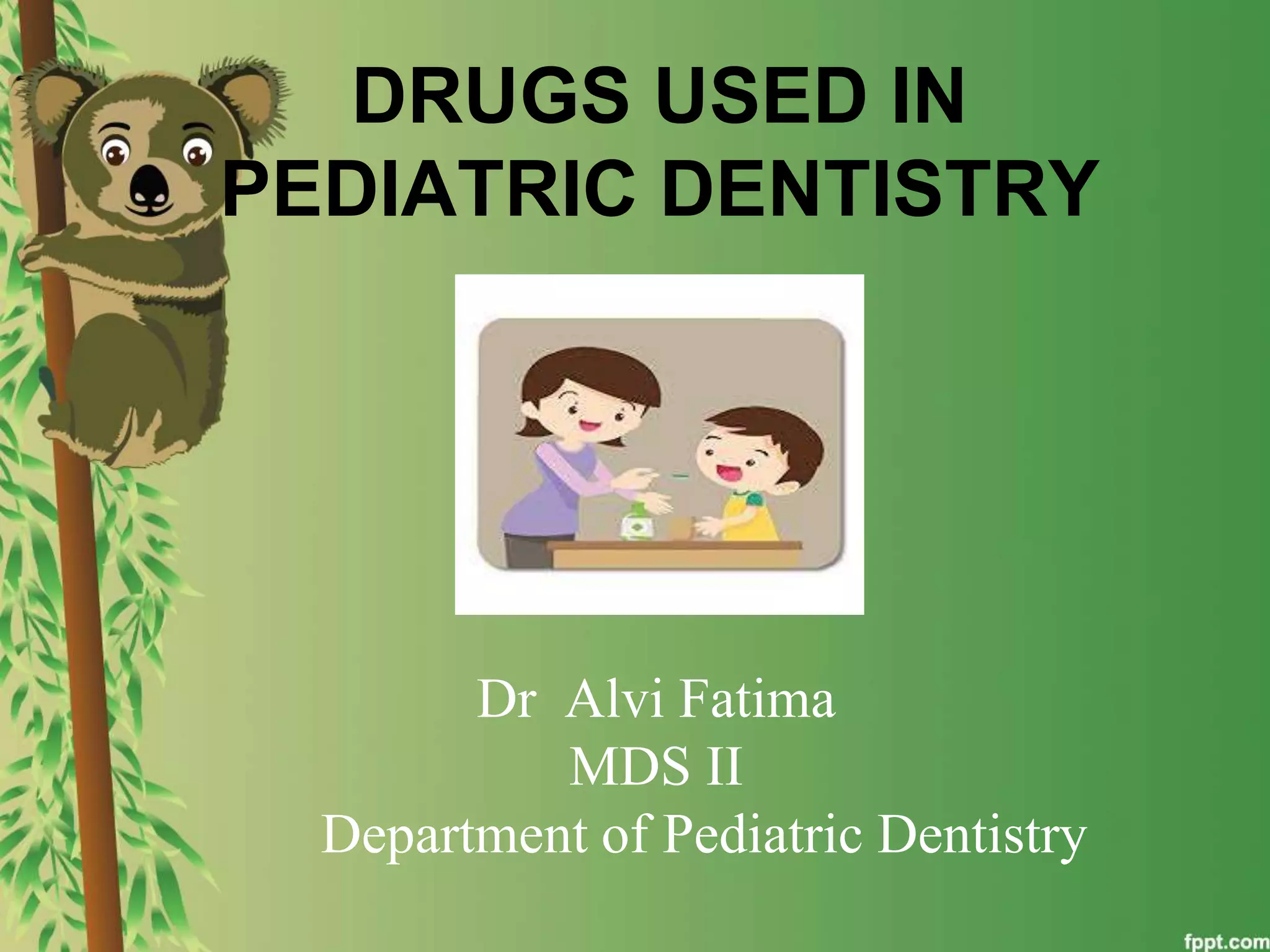 Drugs used in pediatric dentistry | PPTX