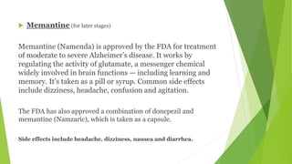 Drugs used in the treatment of Alzheimer's Disease.pptx