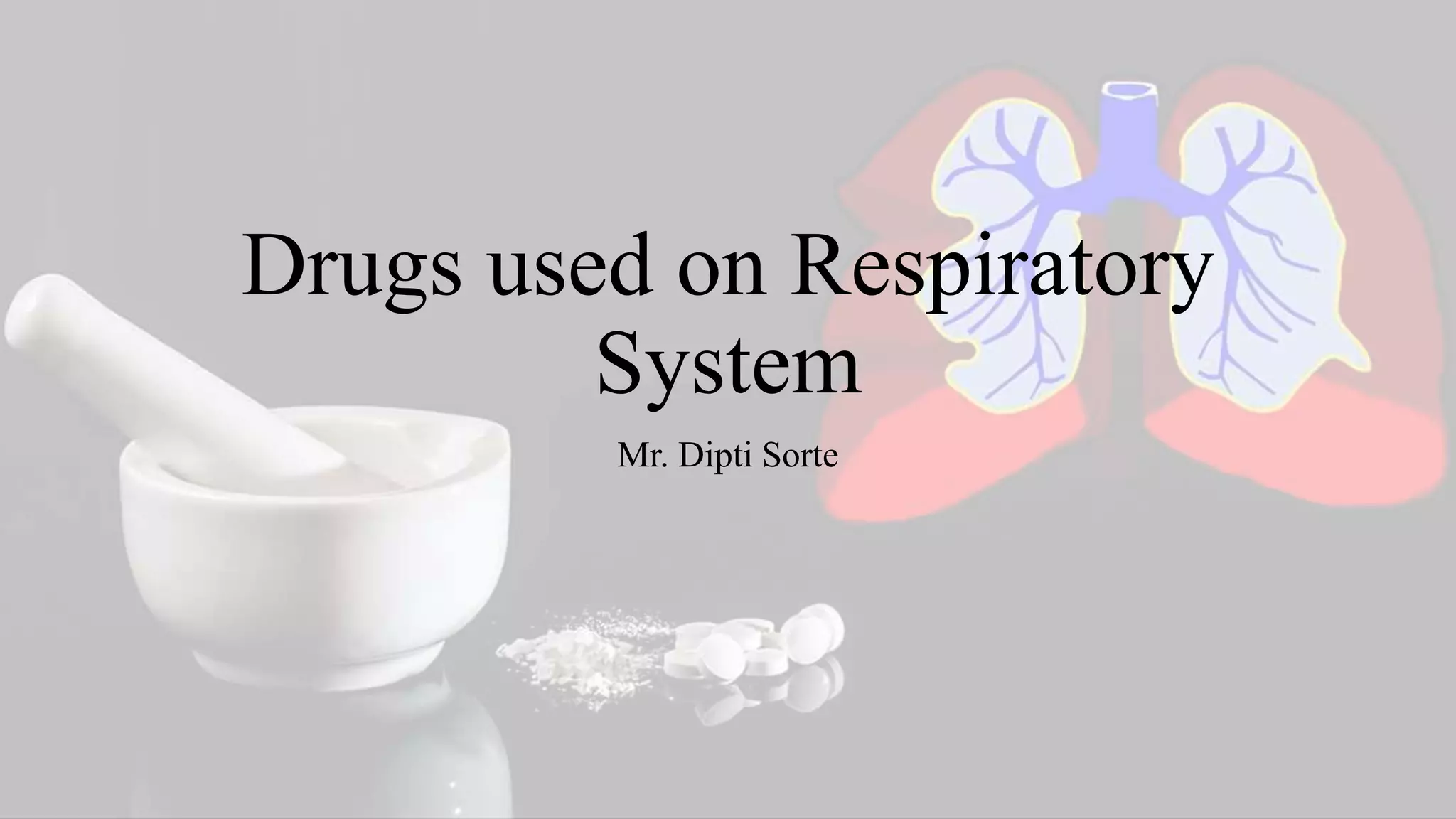 Drugs used on respiratory system | PPTX