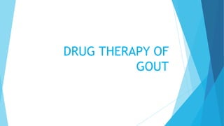 Drug therapy of gout | PPT