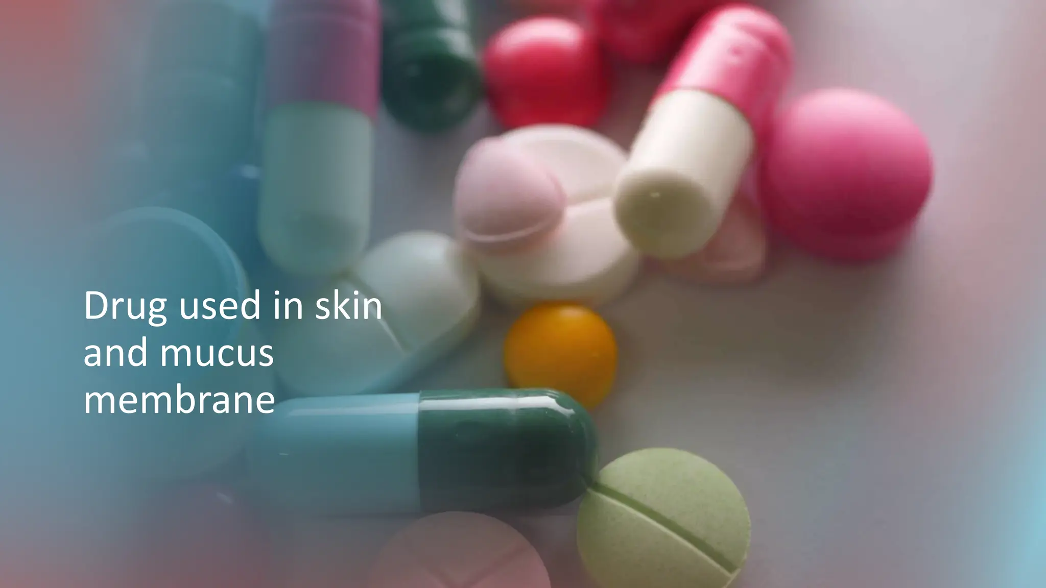 NURSING PHARMACOLOGY IN SKIN , MUCUS MEMBRANE | PPTX