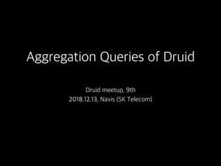 Aggregation Queries of Druid | PPT