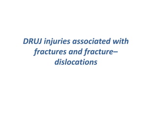 Distal Radioulnar Joint (DRUJ) Injuries | PPTX