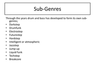 The Drum and Bass Genre | PPTX | Dance and Electronic Music | Music