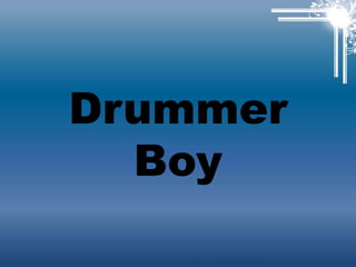 Drummer Boy | PPTX