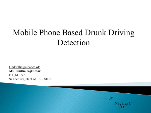 Mobile Phone Based Drunk driving detection | PPT