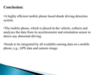 Mobile Phone Based Drunk driving detection | PPTX