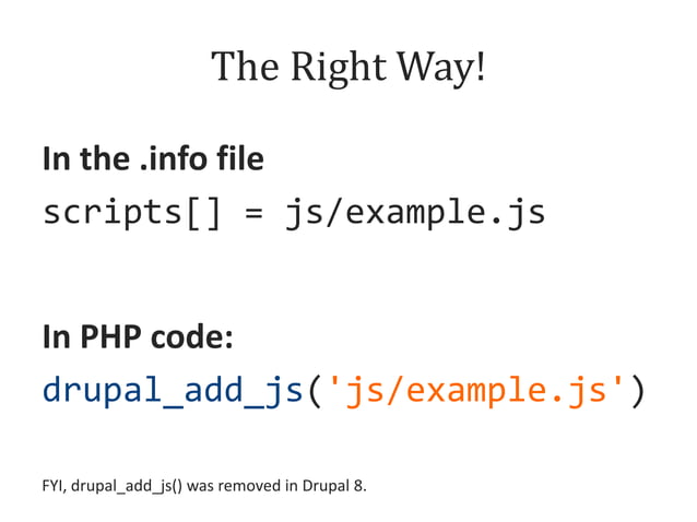 Drupal.js: Best Practices for Managing Javascript in Drupal | PPT