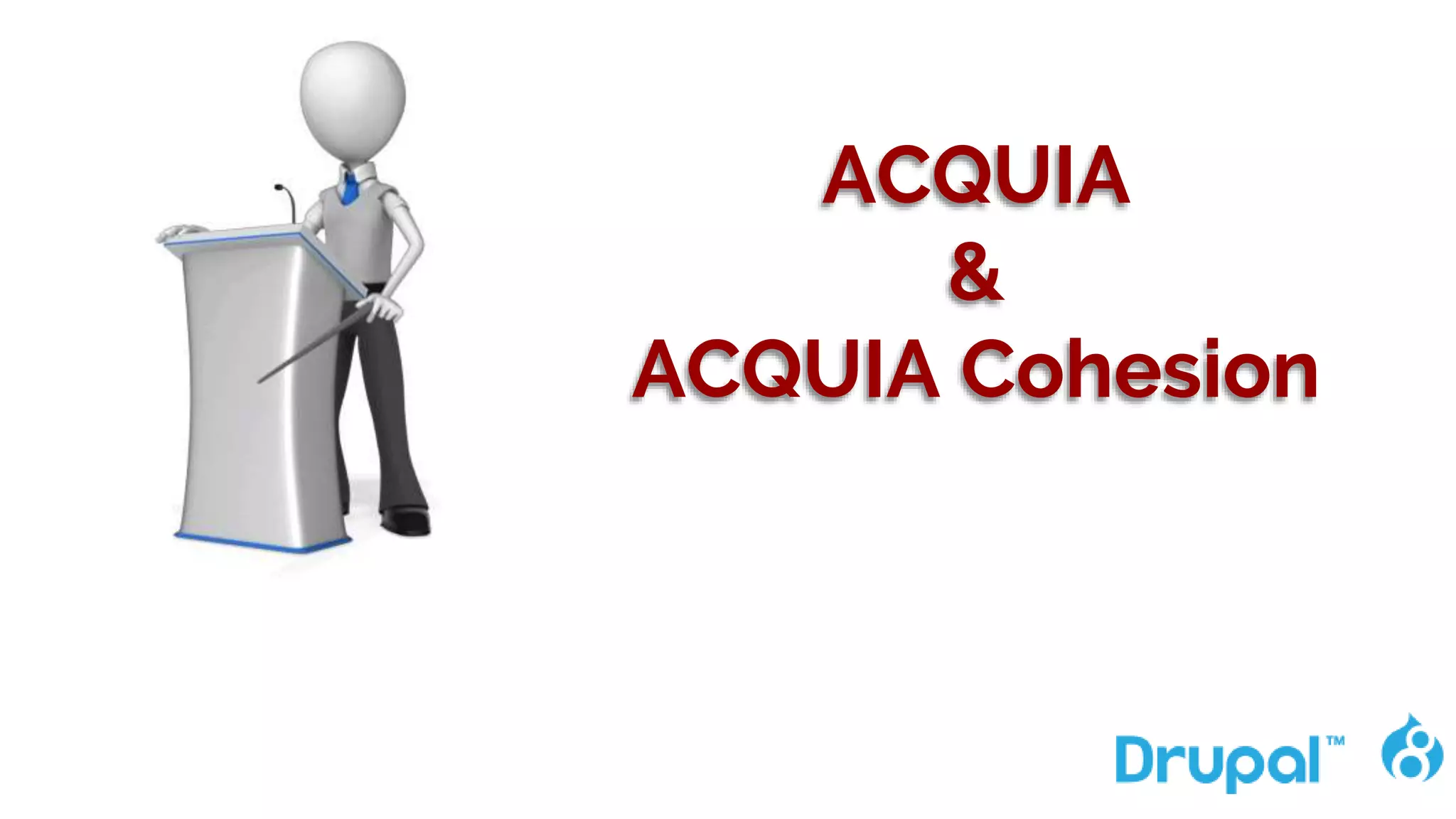 Acquia and Cohesion overview | PPT