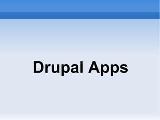 Drupal apps | PPT