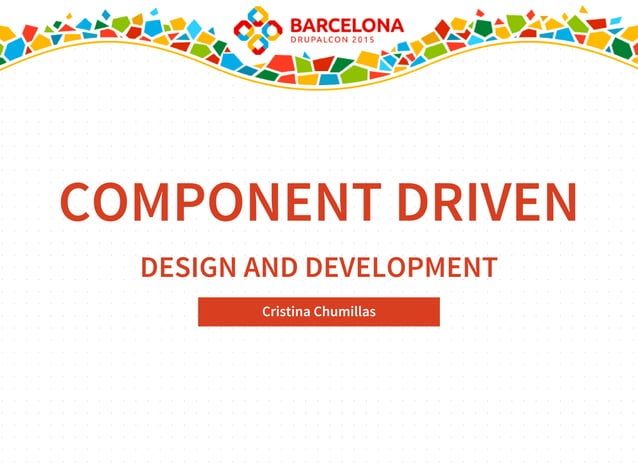 Component Driven Design and Development | PPT