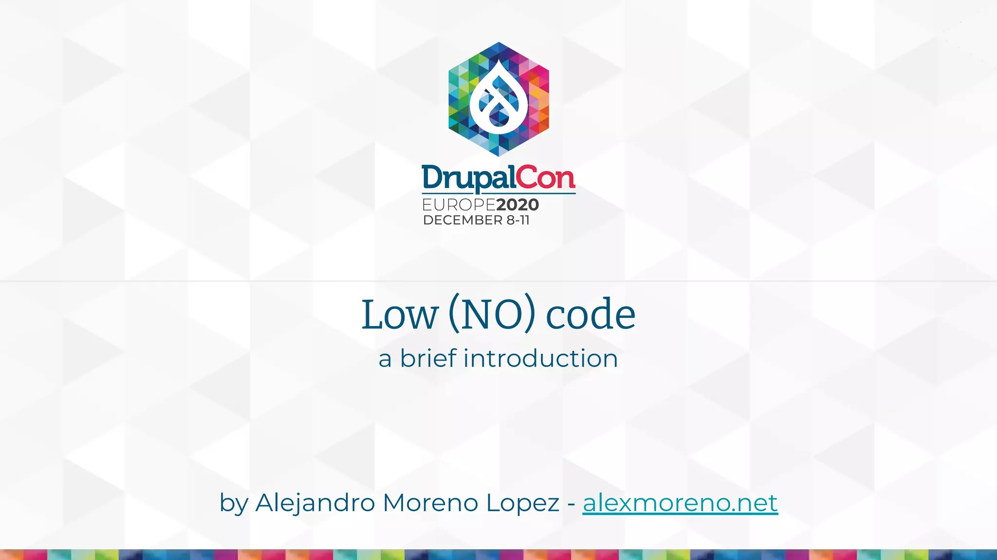 DrupalCon Europe 2020 Low Code | PPT