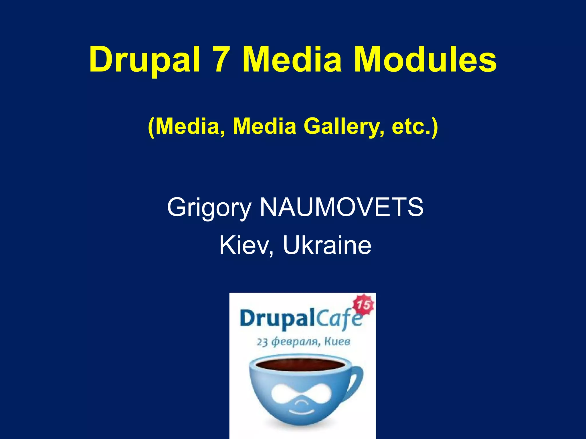 Drupal 7 Media modules | PPT