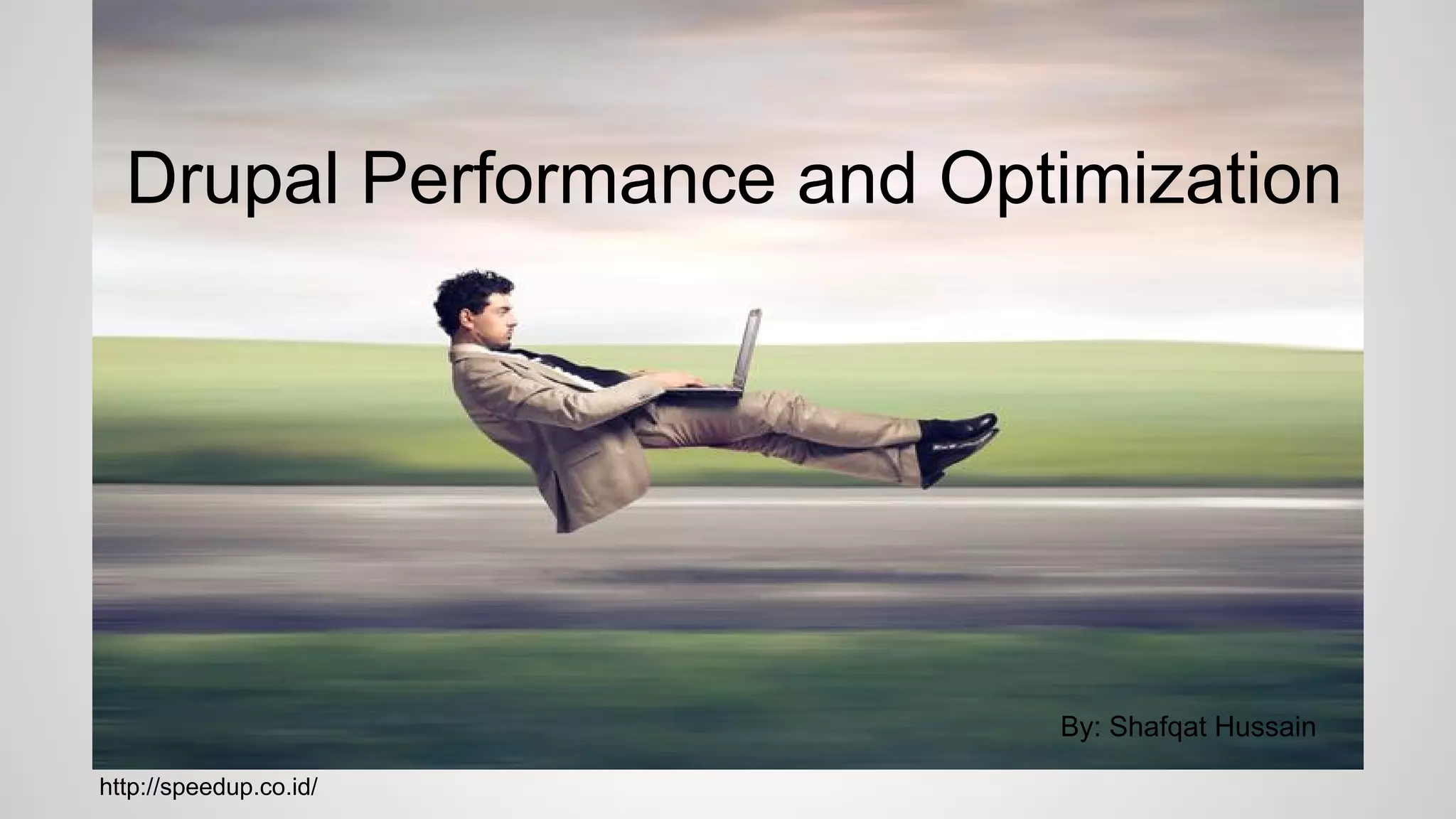 Drupal 7 Performance And Optimization Ppt 