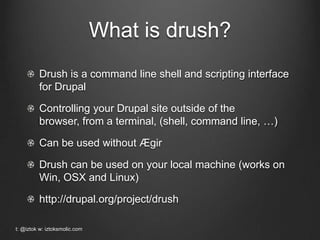 Drush Aegir & Drush, Drupal Roadshow Austria | PPT