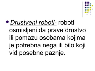 Drustveni roboti prezentacija | PPT