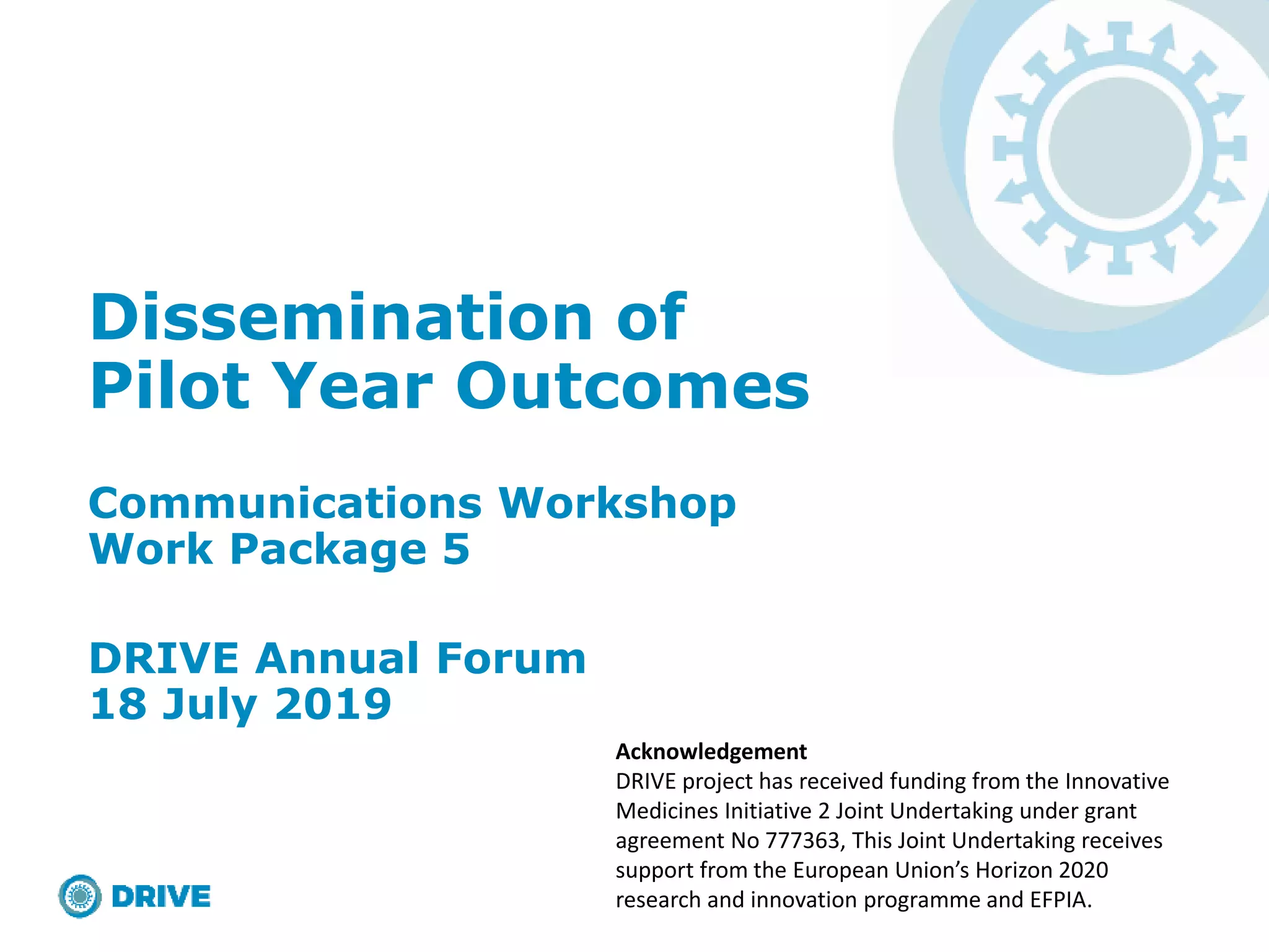 Dissemination of Pilot Year Outcomes - Communications Workshop, Work Package 5 | PPT