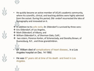 Dr william oldendorf Death anniversary Symposium | PPTX