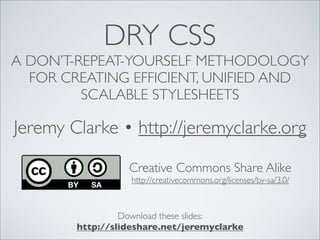 DRY CSS A don’t-repeat-yourself methodology for creating efficient, unified and Scalable ...
