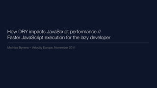 How DRY impacts JavaScript performance // Faster JavaScript execution ...