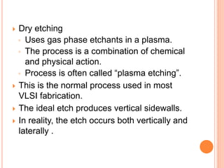 Dry and wet etching | PPTX