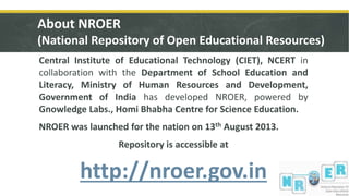 National Repository of Open Educational Resources (NROER) | PPTX