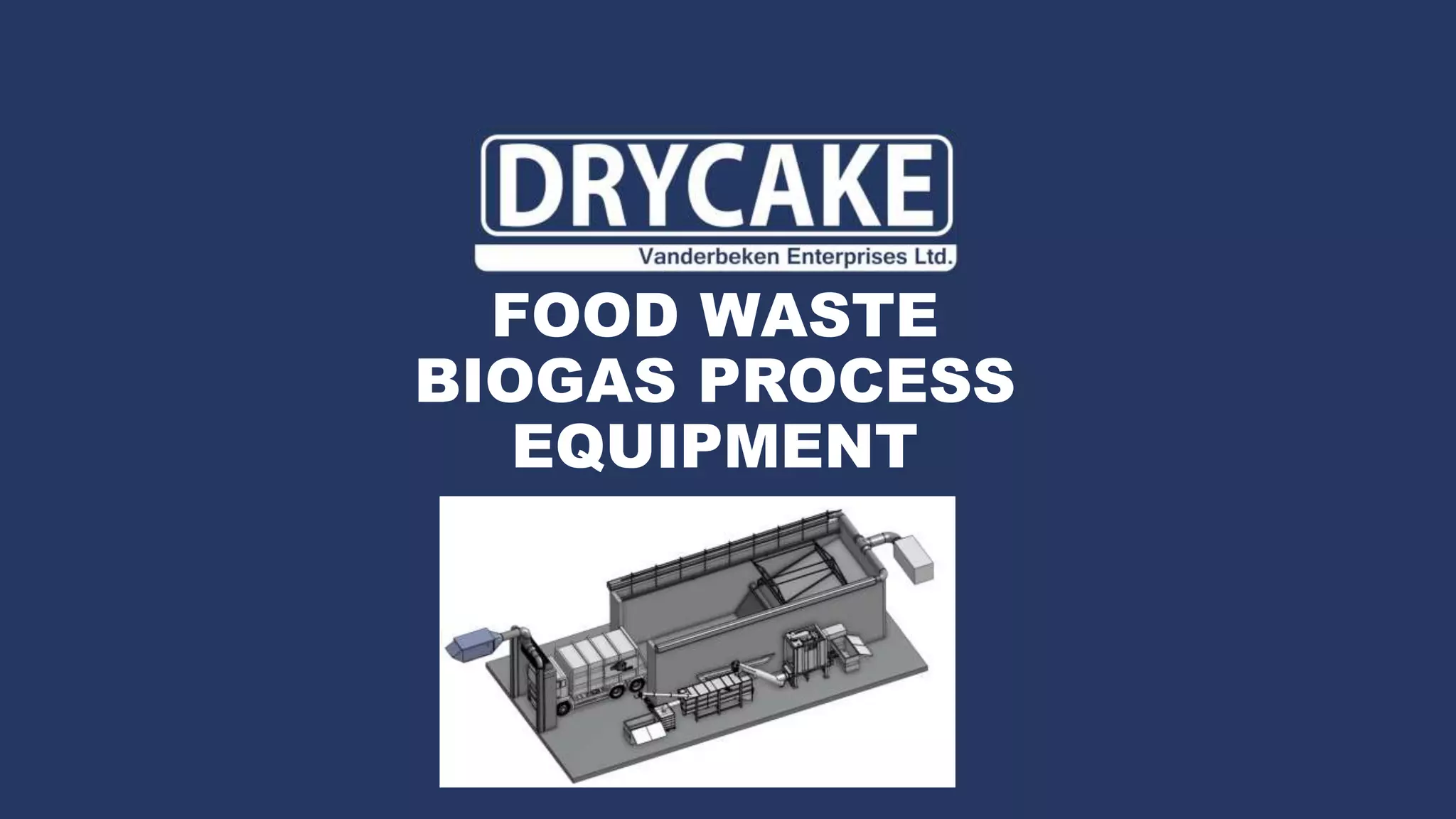 Drycake Food Waste Biogas Process.pptx