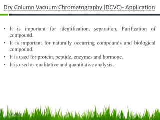Dry column vacuum chromatography (dcvc) | PPTX