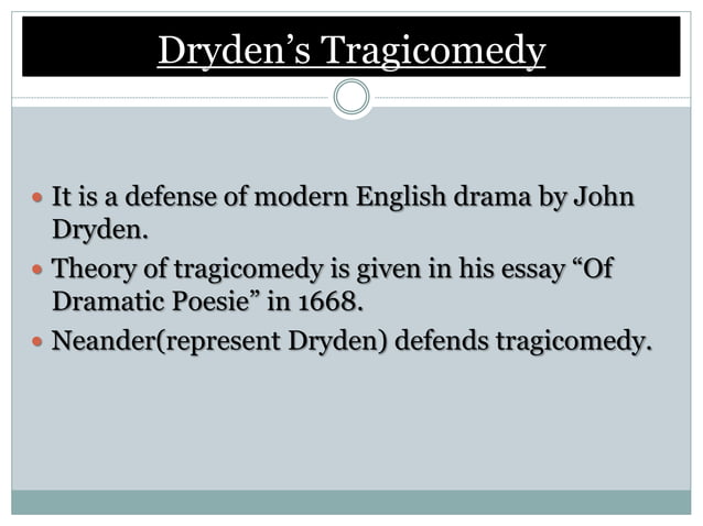 Dryden’s views on tragicomedy | PPTX | Comedy | Genres