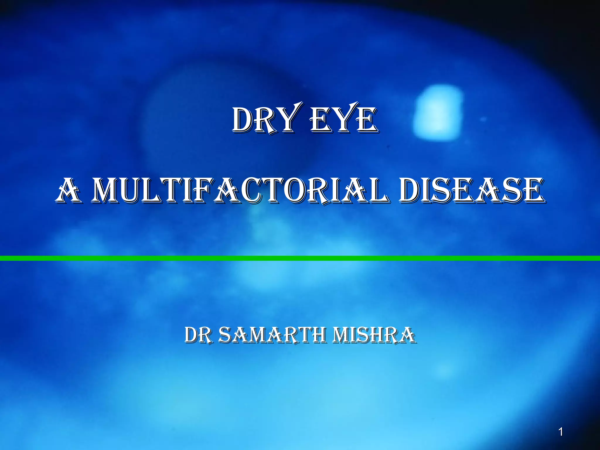 Dry eye: A Multifactorial Disease | PPT