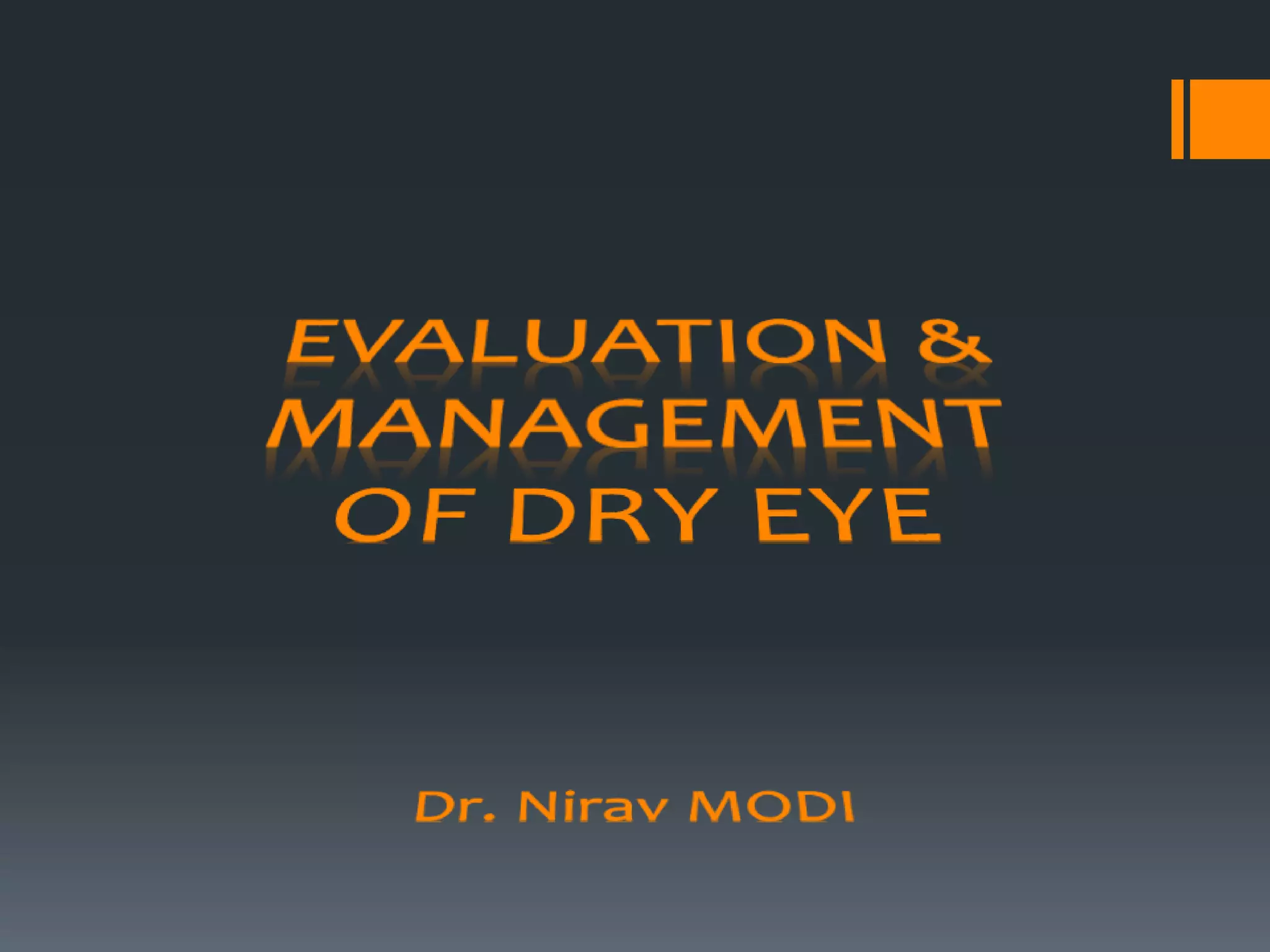 Dry eye evaluation and mx ppt | PPTX