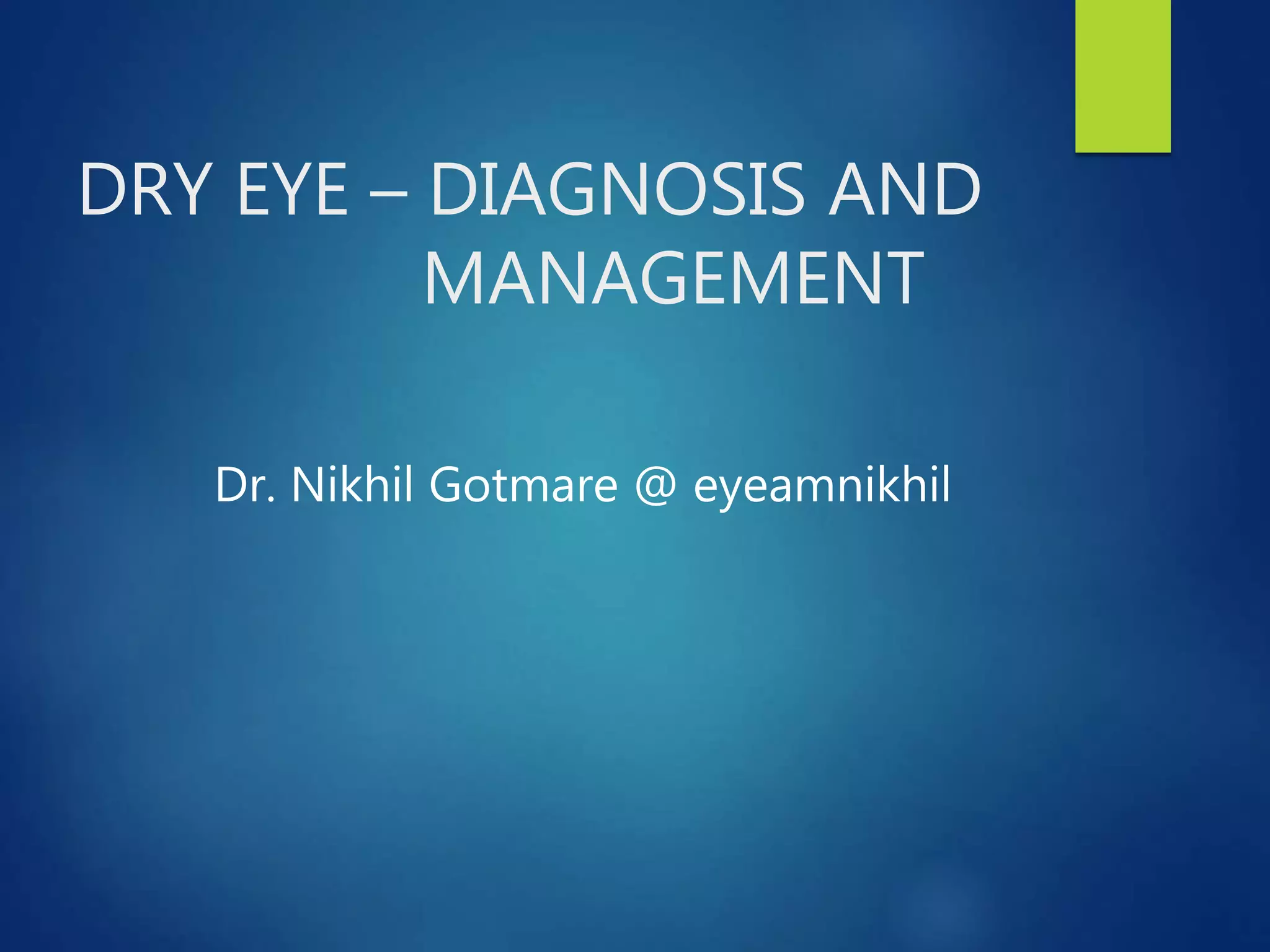 Dry eye diagnosis and management | PPTX