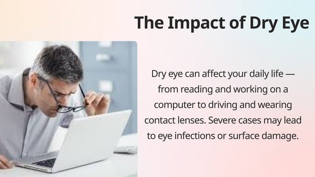 Understanding Dry Eyes: Causes, Symptoms & Treatment Options | PPTX