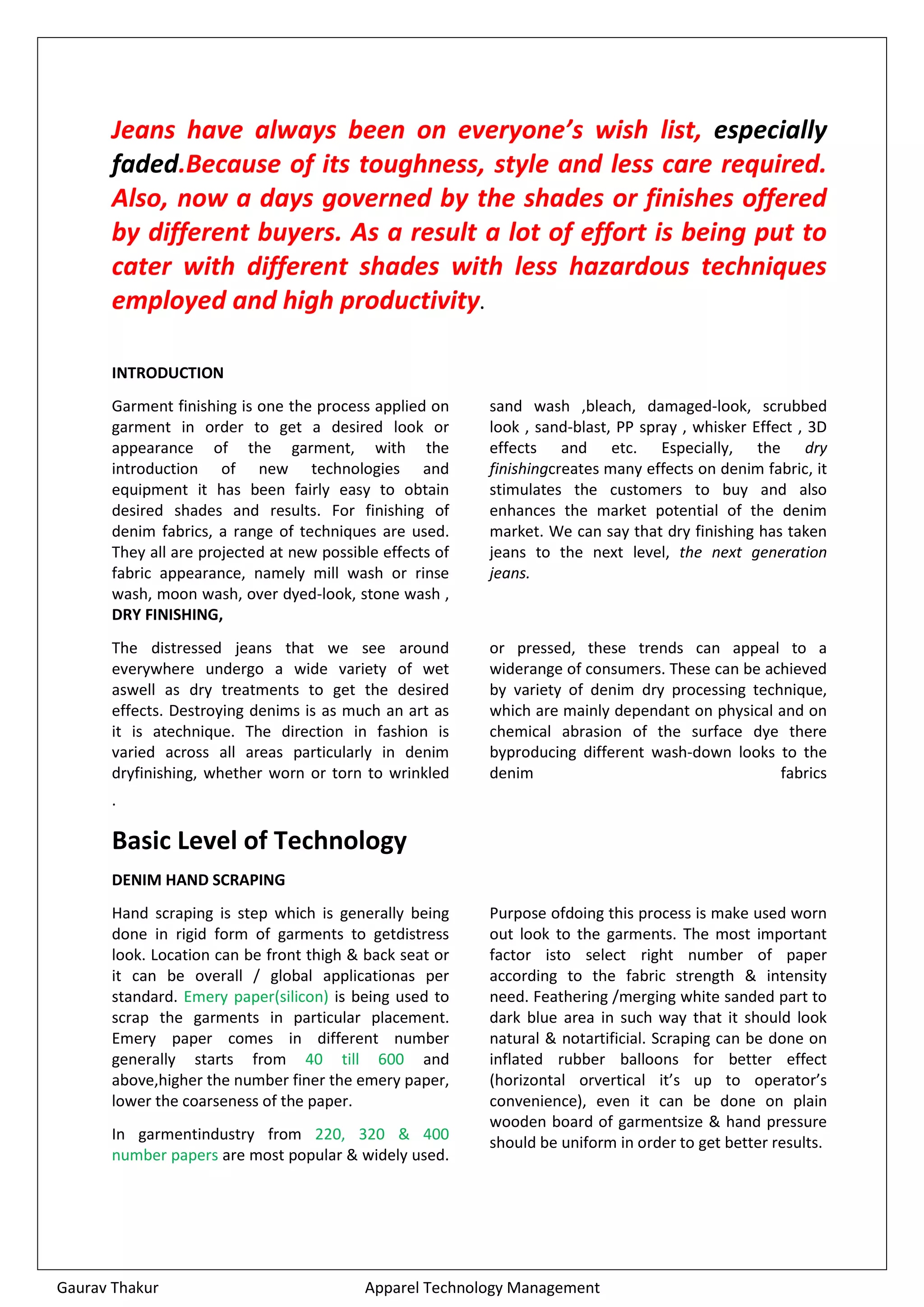 Dry finishes.......traditional to latest laser technique for denims ...