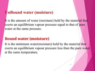 Drying is defined as removal of the liquid from a material by ...