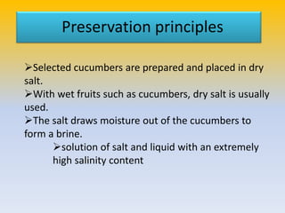Dry salt cucumber (preserving method and principle) | PPTX