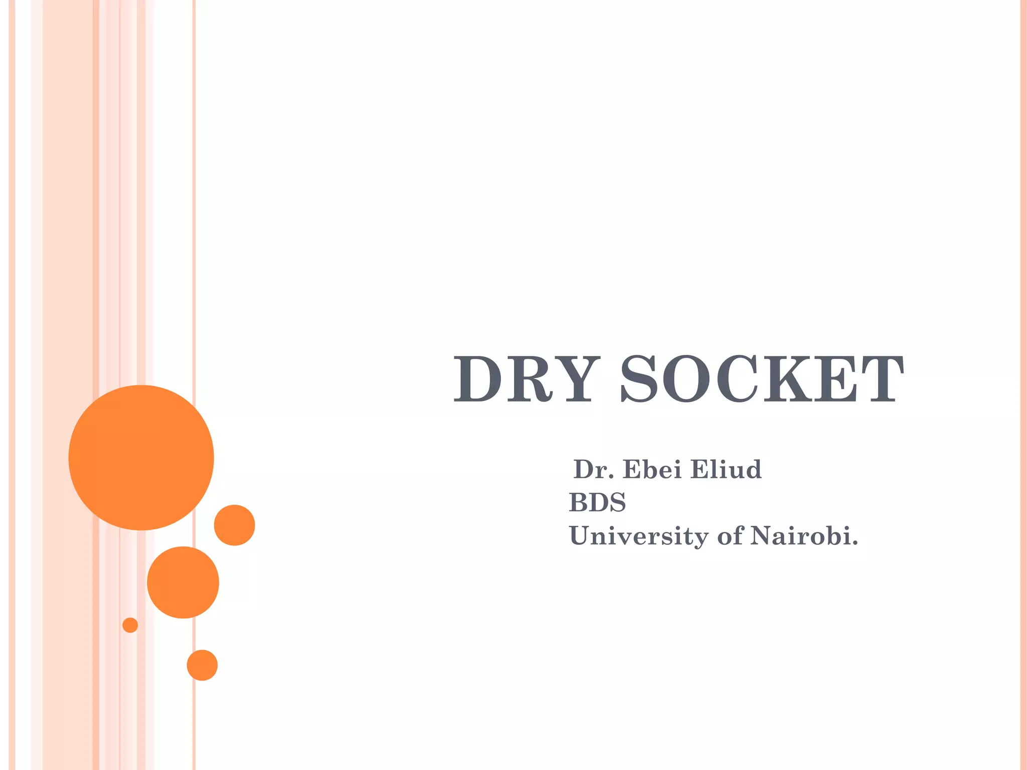 Dry socket[1], alveolar ostitis (2), | PPT