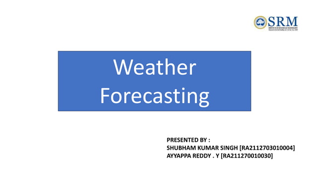 Weather forecasting presented by SRMist | PPTX | Weather | Science