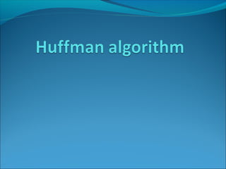 Data Structure and Algorithms Huffman Coding Algorithm | PPT