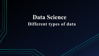 Different types of data. Qualitative, Quantitative, Ordinal, Nominal ...