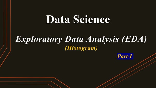 Visualization Techniques ,Exploratory Data Analysis(EDA), Histogram | PPTX