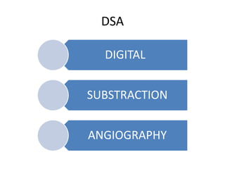 DSA -DIGITAL SUBSTRACTION ANGIOGRAPHY TECHNIQUE | PPTX