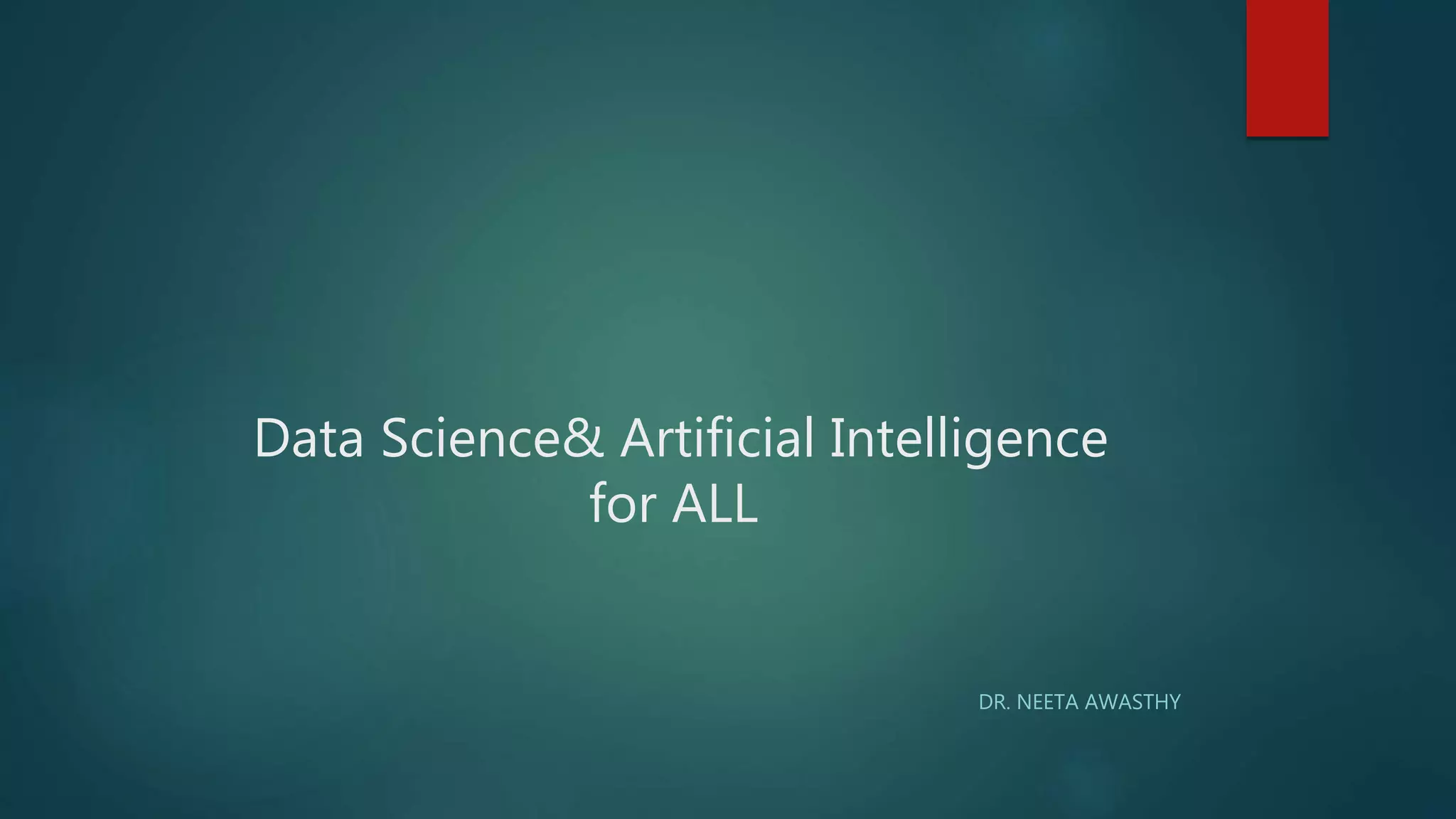 Data Science & Artificial Intelligence for ALL | PPTX