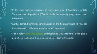 DSA Live Classes: Mastering Data Structures with Expert Tutors | PPTX