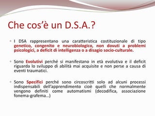 DSA: Disturbi Specifici dell'Apprendimento | PPTX