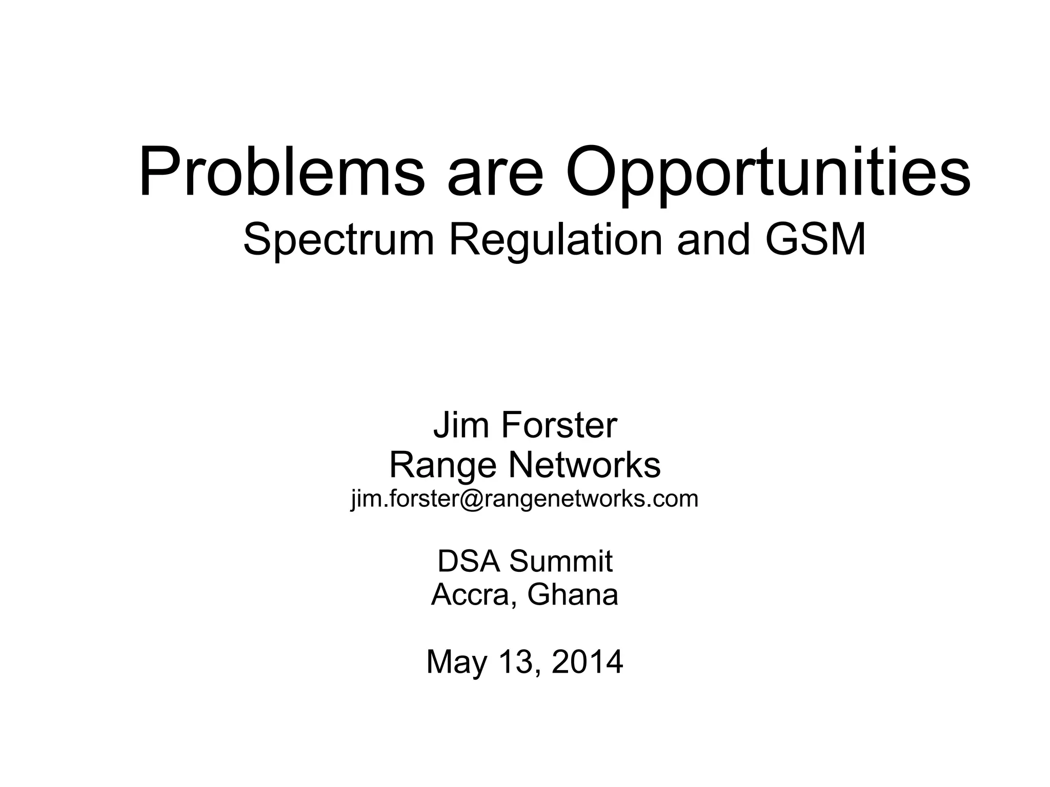 Problems are Opportunities: Spectrum Regulation and GSM White Spaces | PPT